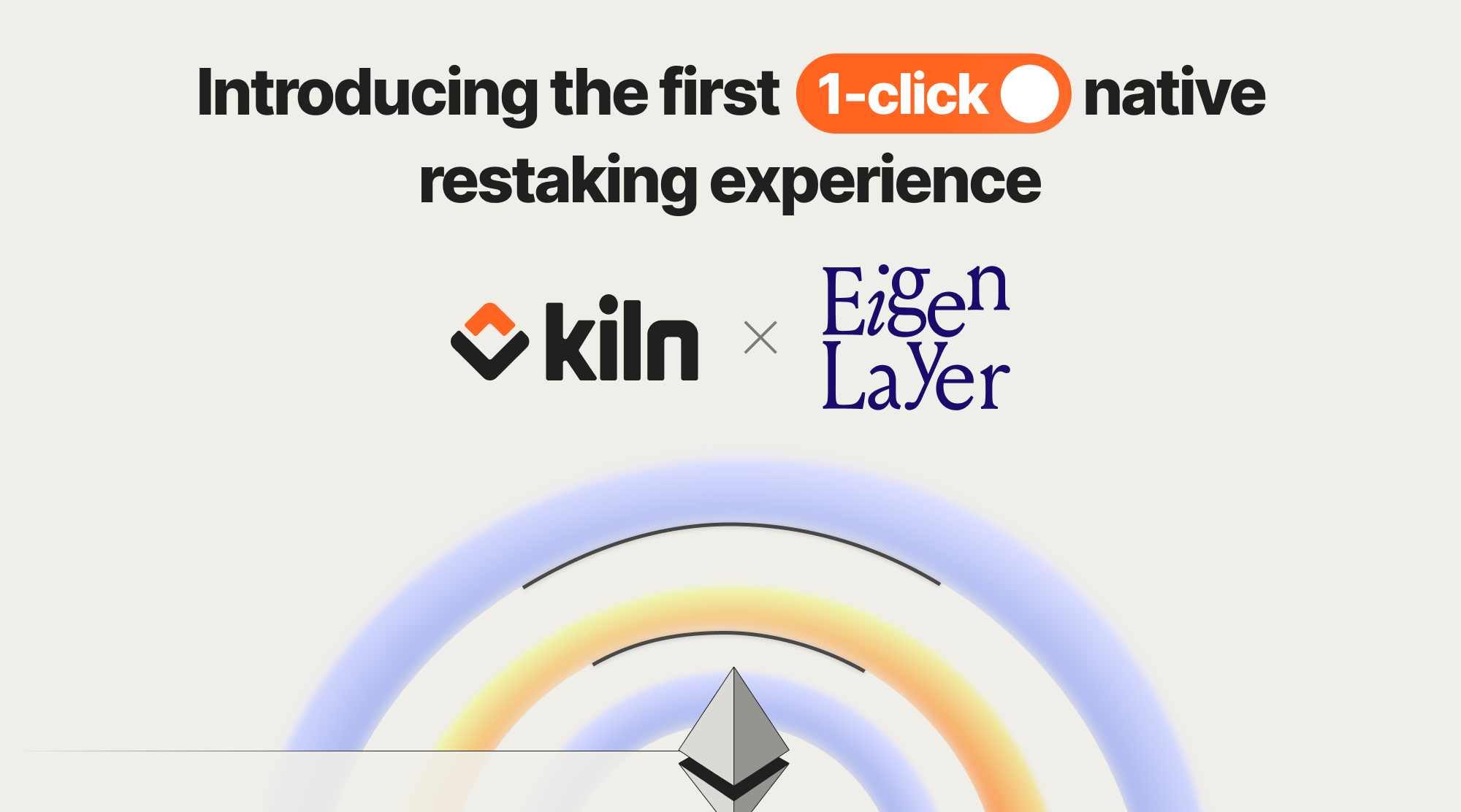 Kiln on EigenLayer: introducing the first 1-click native restaking experience